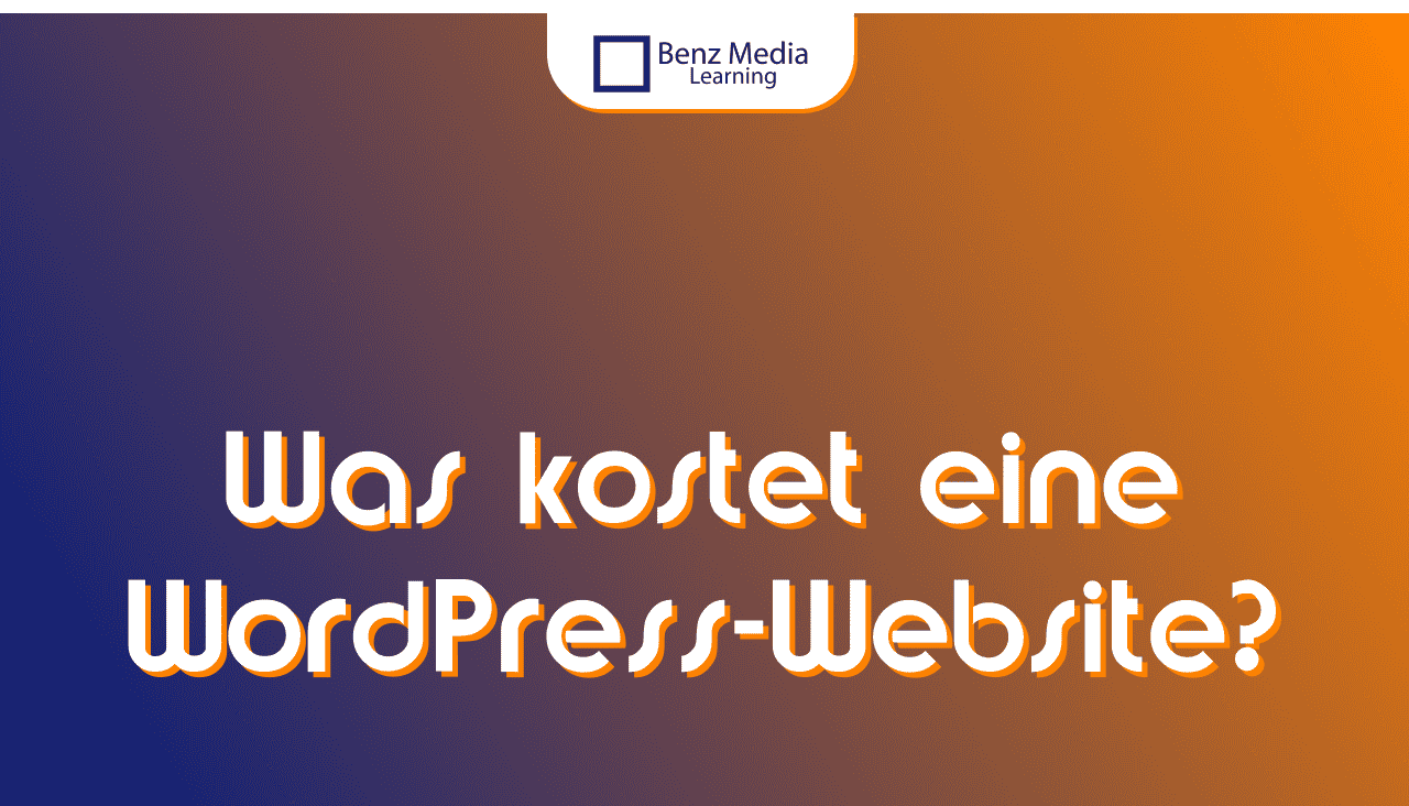 Was kostet eine WordPress-Website? // Benz Media